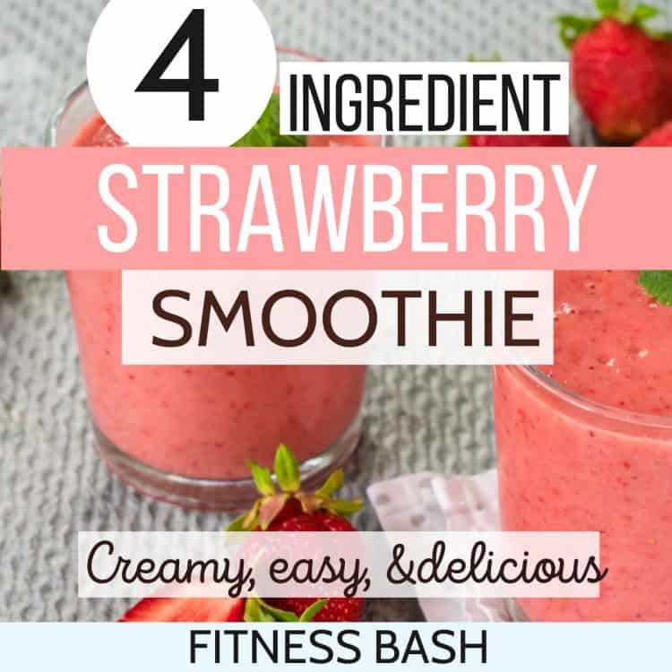 Easy Creamy Strawberry Smoothie (Just 4 Ingredients) - Fitness Bash