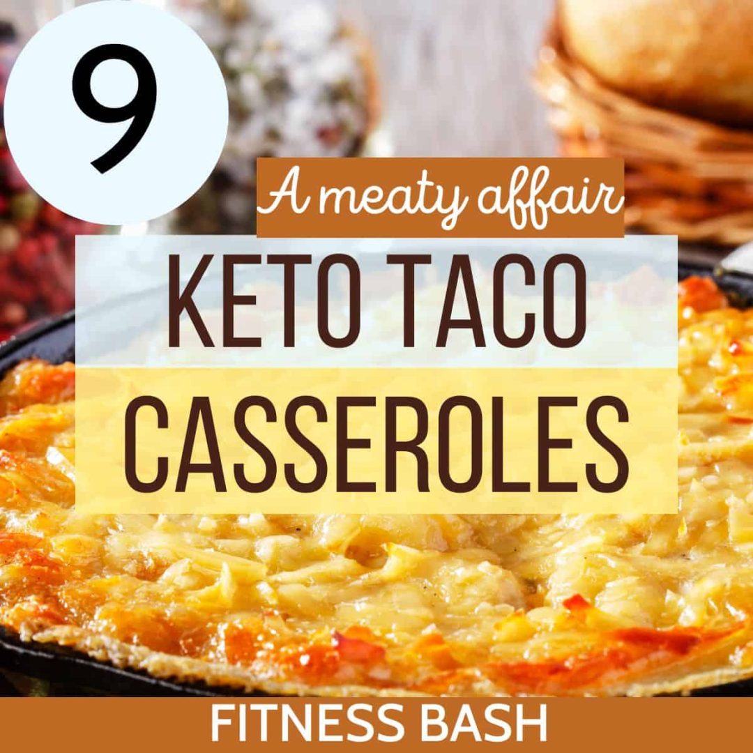 9 Keto Taco Casserole Recipes for a Healthy Dinner - Fitness Bash