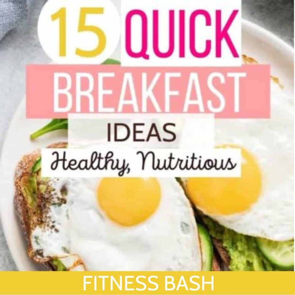 15 Quick Healthy Breakfast Ideas for Busy Mornings - Fitness Bash