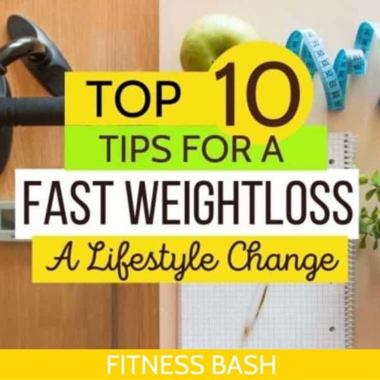 10 Easy Fast Weight Loss Tips - Fitness Bash
