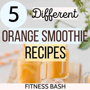 5 Fantastic Super-Easy Orange Smoothie Recipes - Fitness Bash