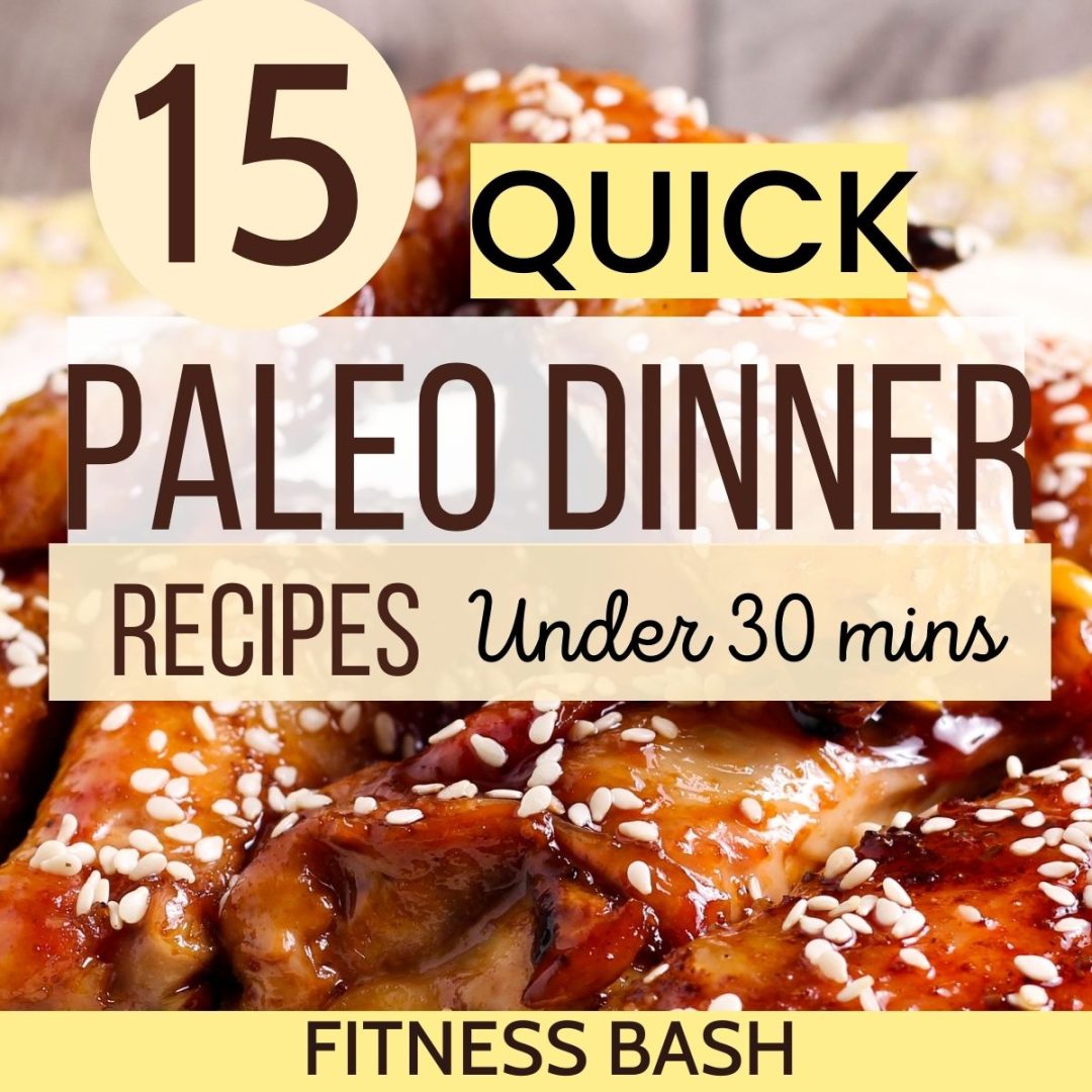 15 Quick Paleo Dinner Recipes for a Healthy Diet - Fitness Bash