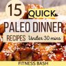 15 Quick Paleo Dinner Recipes for a Healthy Diet - Fitness Bash