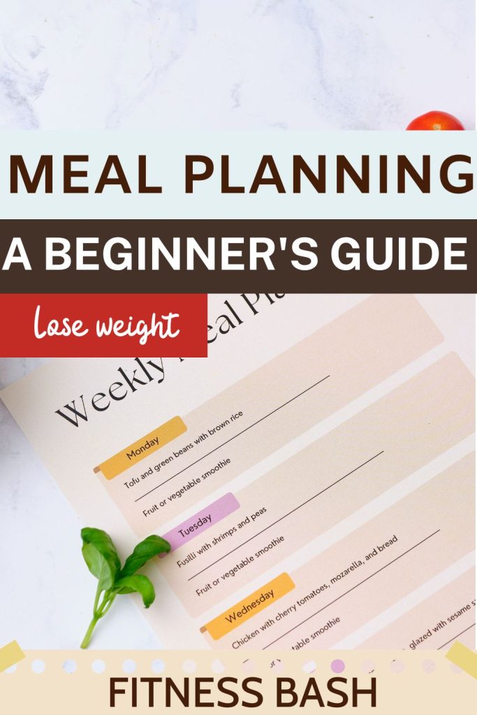 A Beginner's Guide to Meal Planning for Weight Loss - Fitness Bash